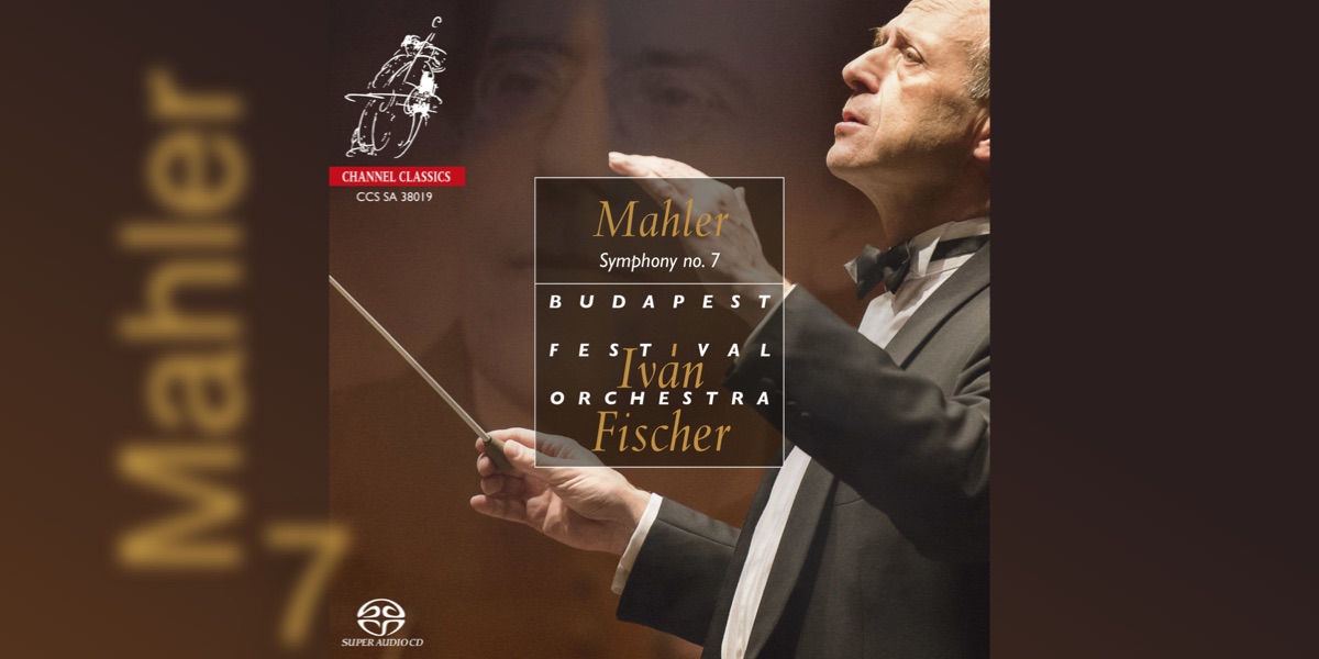 Review: Mahler - Symphony No. 7 - Iván Fischer (2019)