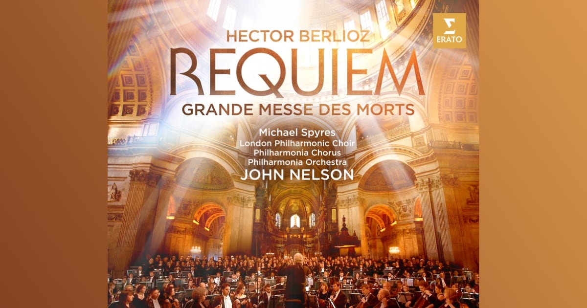 Review: Berlioz - Requiem - John Nelson (2019)
