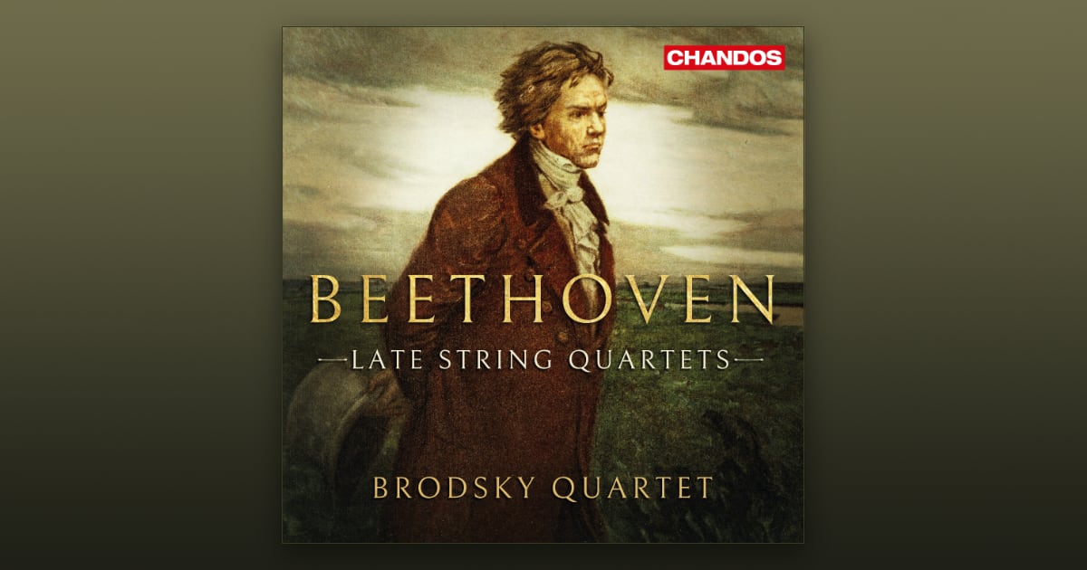 Review: Beethoven - Late String Quartets - Brodsky Quartet