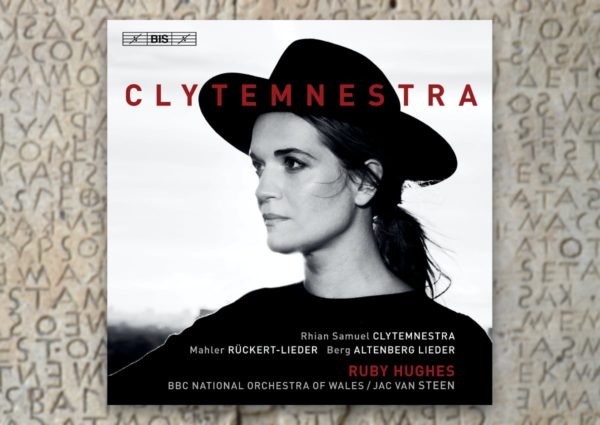 Review: "Clytemnestra" - Ruby Hughes, Soprano (BIS, 2020)