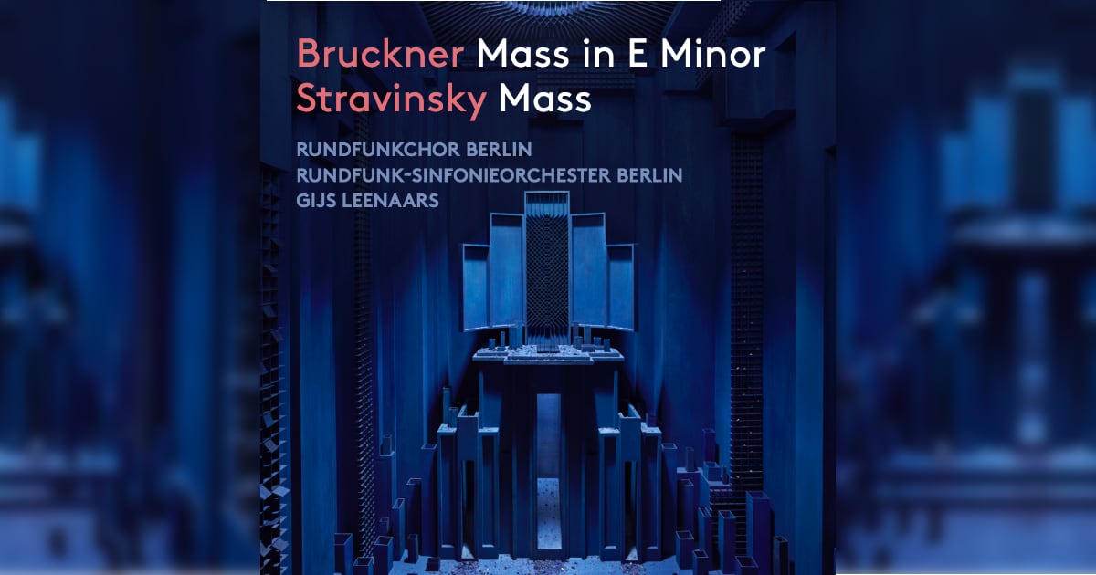 Bruckner, Stravinsky - Masses - Rundfunkchor Berlin (2020)