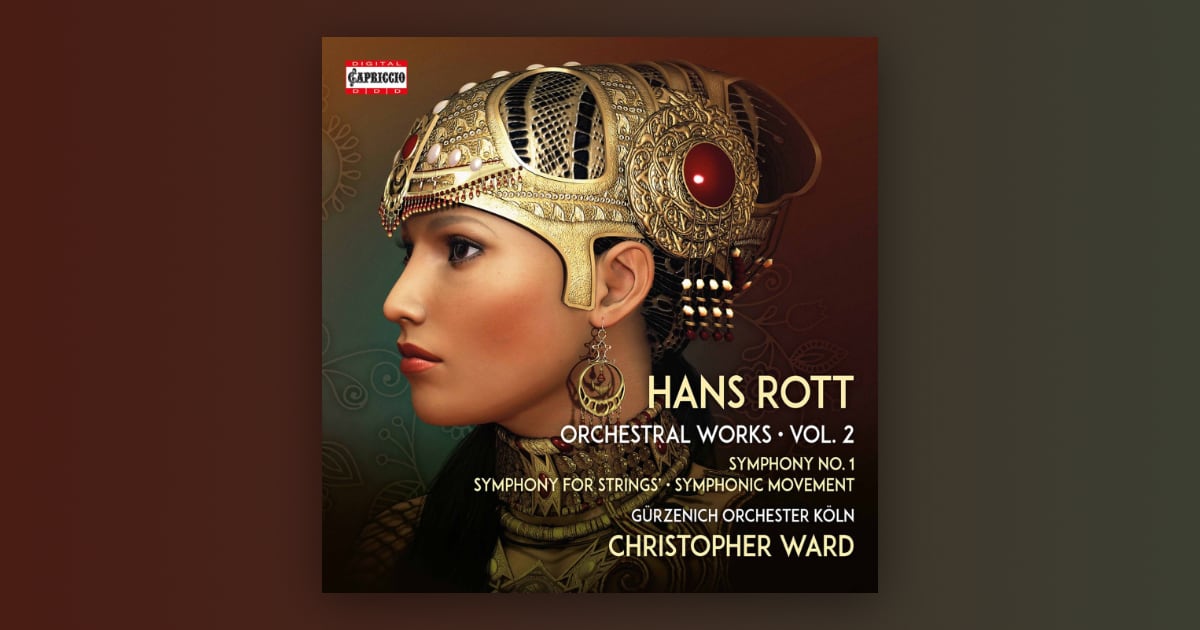 Review: Rott - Orchestral Works, Vol.2 - Christopher Ward