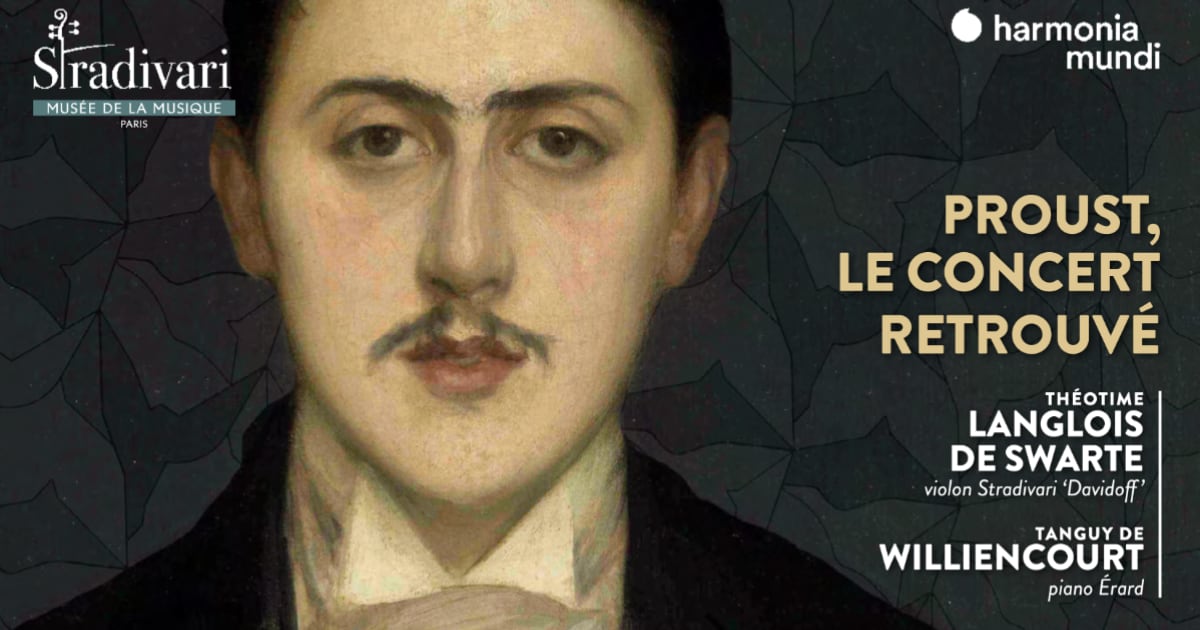 Review: “Proust, Le Concert Retrouvé” – Théotime Langlois De Swarte, Tanguy De Williencourt