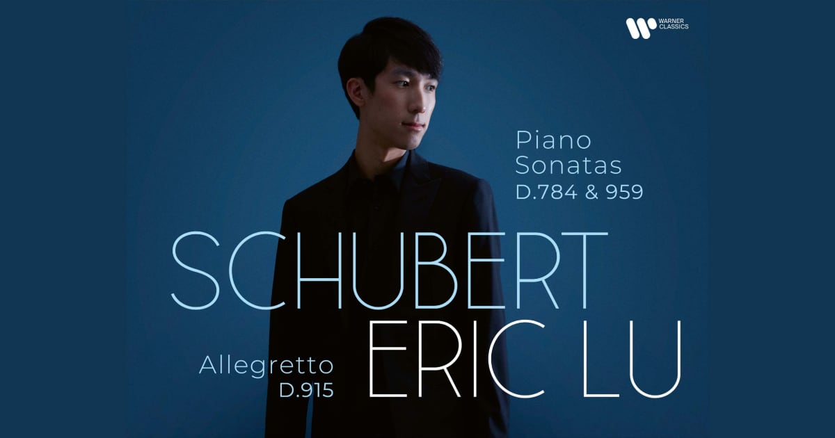 Review: Schubert - Sonatas D. 784 & 959 - Eric Lu, Piano