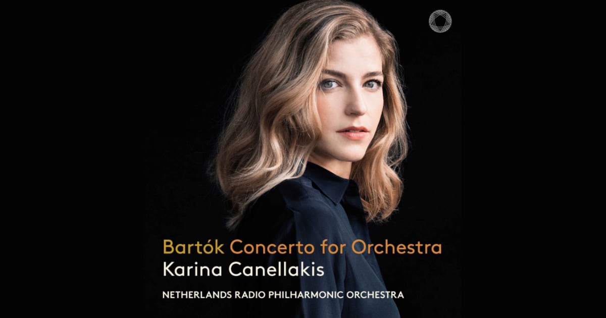 Review: Bartok - Concerto for Orchestra - Canellakis (2023)