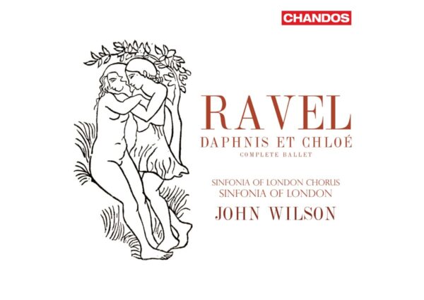 Review: Ravel - Daphnis et Chloé - John Wilson (2023)