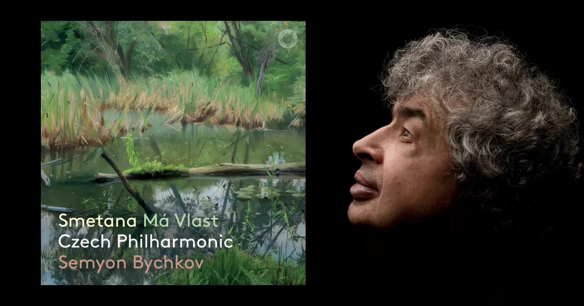 Review: Smetana - Má Vlast - Czech Philharmonic, Bychkov