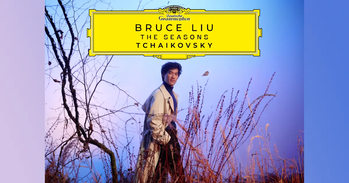 Review: Tchaikovsky - The Seasons - Bruce Liu, Piano
