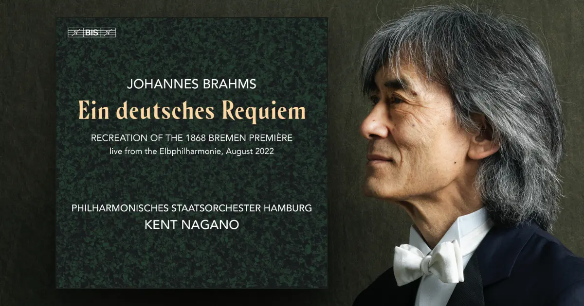 Review: Brahms - Ein deutsches Requiem - Kent Nagano (2025)