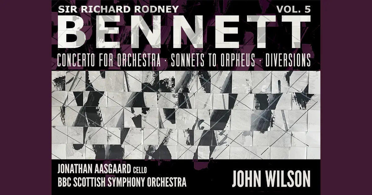 Review: Bennett - Orchestral Works, Vol. 5 - John Wilson